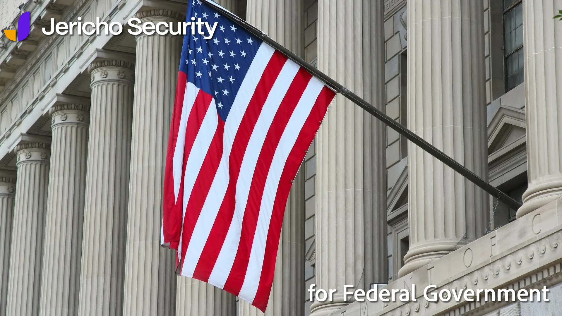 Federal Government Cybersecurity Solutions | Jericho Security